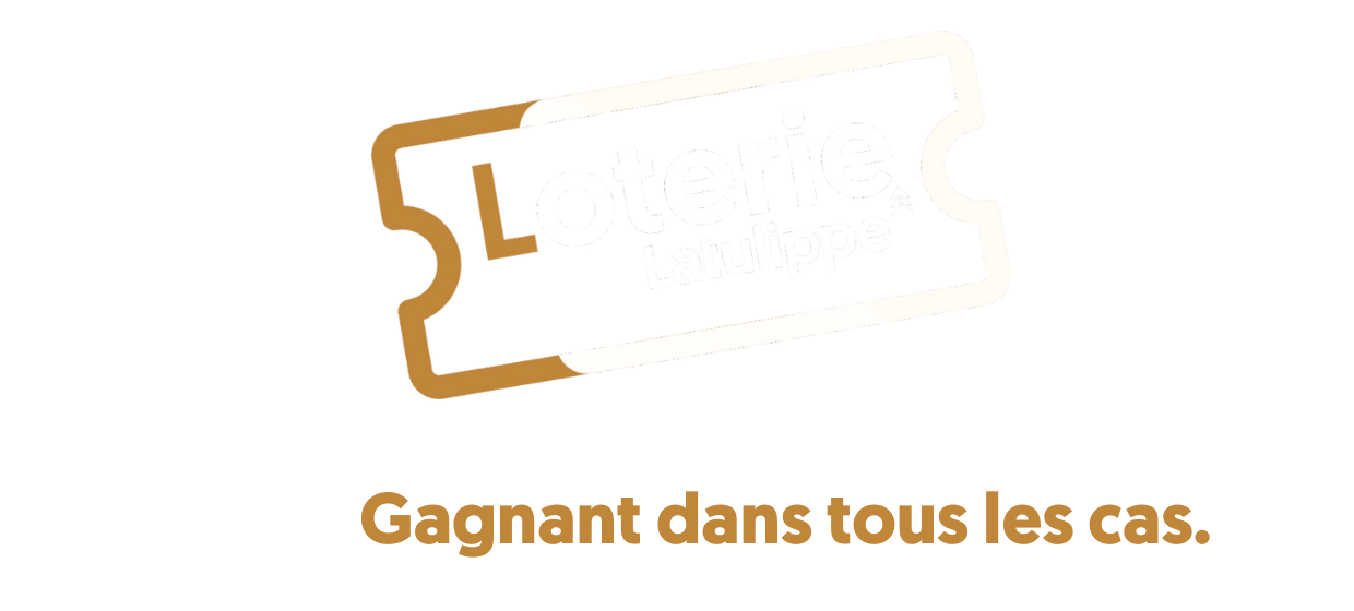 Loterie Latulippe | Latulippe